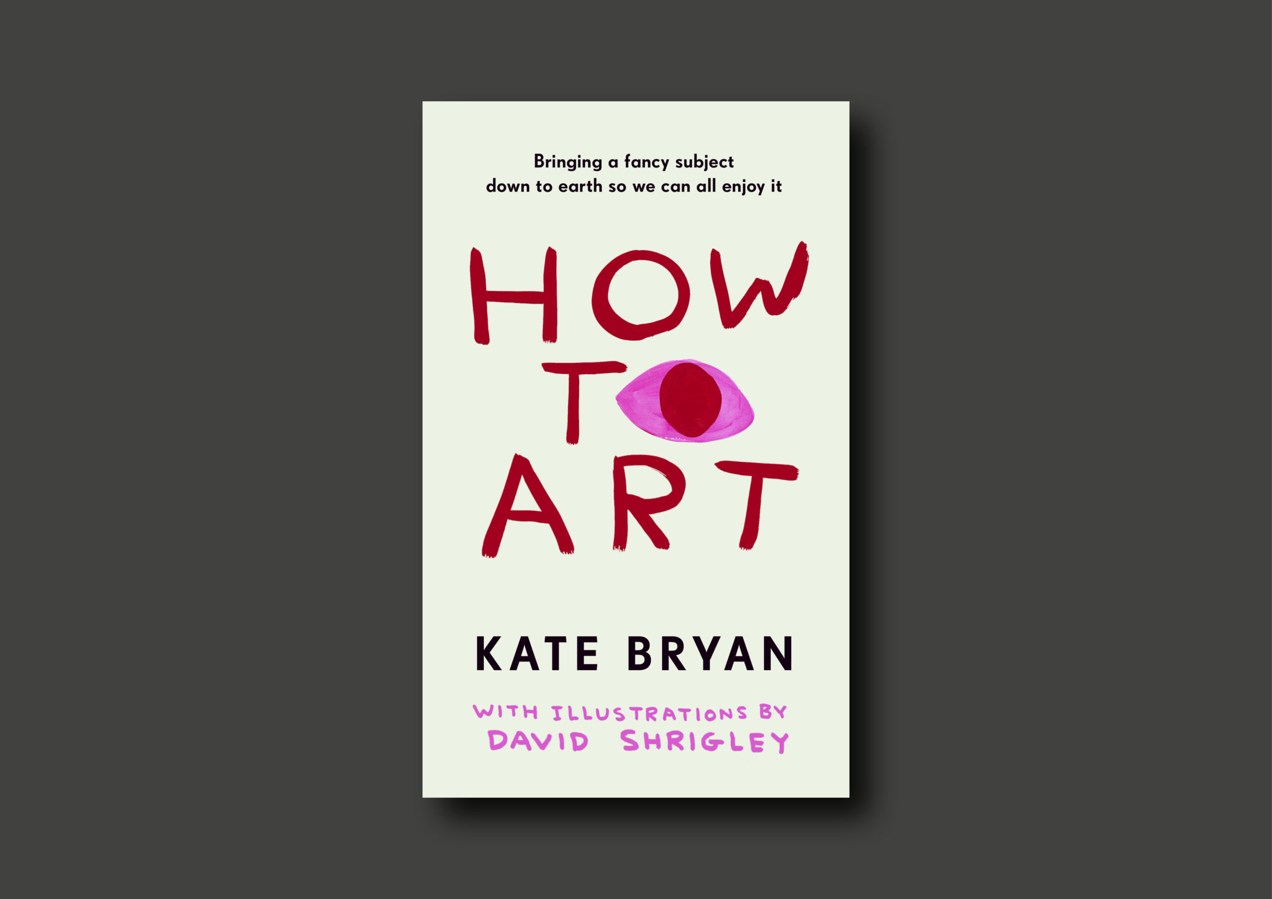 How to Art by Kate Bryan with artist David Shrigley sold to Hutchinson ...